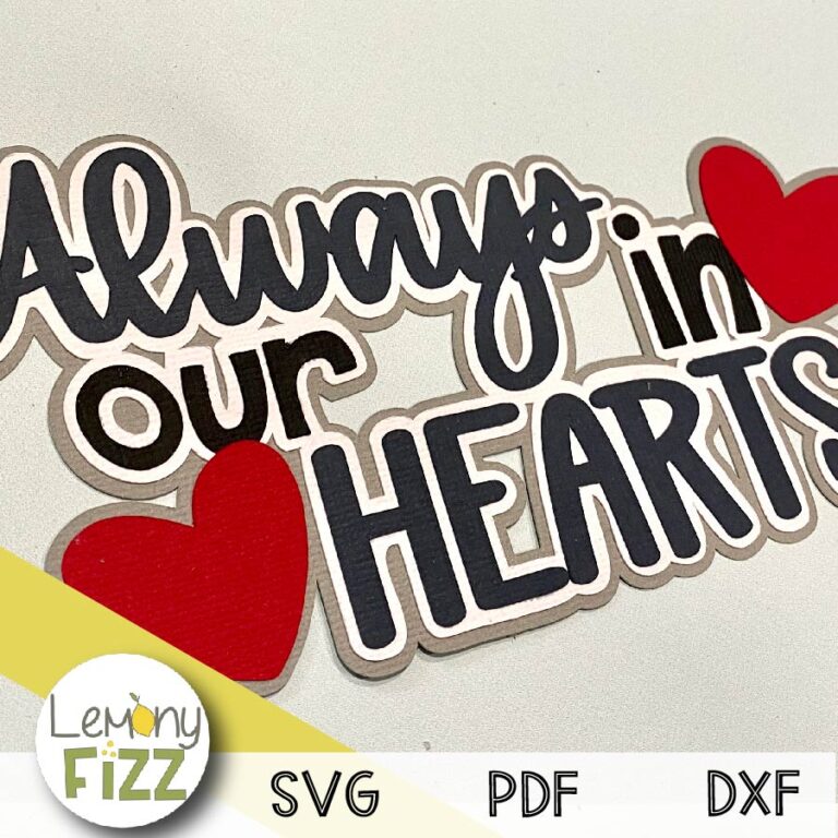 Always in Our Hearts Scrapbook Title Paper Piecing Craft SVG File ...