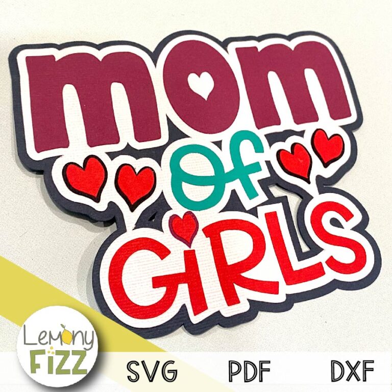 Mom of Girls Scrapbook Title Paper Piecing Craft SVG File - LemonyFizz